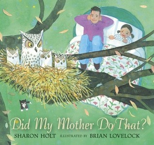Did My Mother Do That? by Sharon Holt | Goodreads