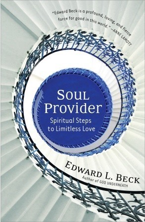 Soul Provider: Spiritual Steps to Limitless Love by Edward L. Beck ...