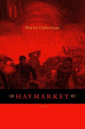 Haymarket by Martin Duberman | Goodreads