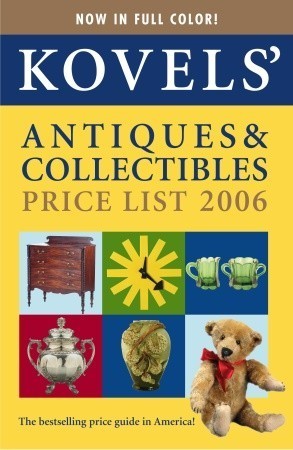 Kovels' Antiques & Collectibles Price List, 38th Edition, 2006 by Terry ...