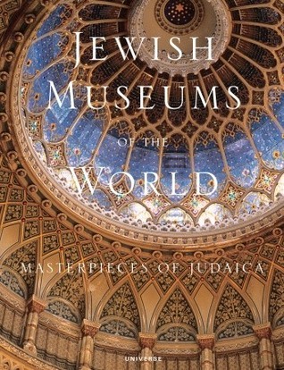 Jewish Museums of the World: Masterpieces of Judaica by Grace Cohen ...