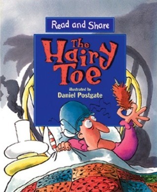 The Hairy Toe: Read and Share by Daniel Postgate | Goodreads