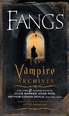 Fangs: The Vampire Archives, Volume 2 by Otto Penzler | Goodreads