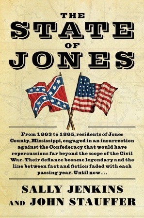 The State of Jones: The Small Southern County That Seceded from the ...