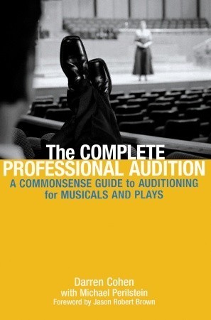 The Complete Professional Audition: A Commonsense Guide To Auditioning ...