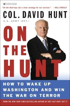 On the Hunt: How to Wake Up Washington and Win the War on Terror by ...
