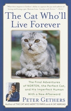 The Cat Who'll Live Forever: The Final Adventures of Norton, the ...