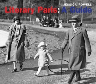 Literary Paris: A Guide by Jessica Powell | Goodreads