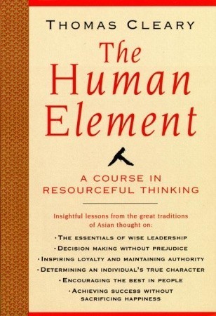 The Human Element: A Course in Resourceful Thinking by Thomas Cleary ...