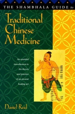 The Shambhala Guide to Traditional Chinese Medicine by Daniel Reid ...