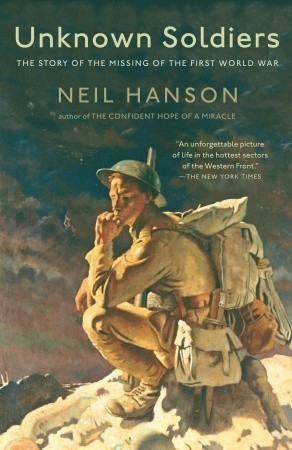 Unknown Soldiers: The Story of the Missing of the First World War by ...