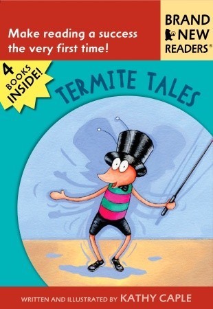 Termite Tales (Brand New Readers) by Kathy Caple | Goodreads