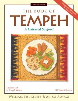 The Book of Tempeh by William Shurtleff | Goodreads