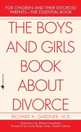 The Boys and Girls Book About Divorce: For Children and Their Divorced ...