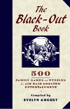 The Black-Out Book: 500 Family Games and Puzzles for Wartime ...