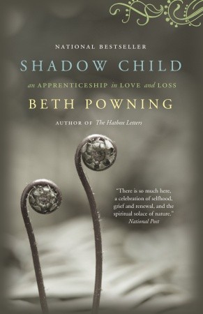 Shadow Child: A Woman's Journey Through Childbirth Loss by Beth Powning ...