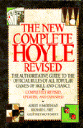The New Complete Hoyle: The Authoritative Guide to the Official Rules ...