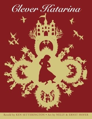 Clever Katarina: A Tale in Six Parts by Ken Setterington | Goodreads