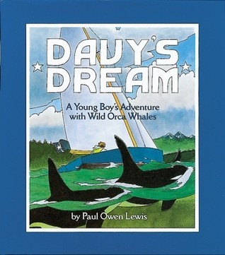 Davy's Dream: A Young Boy's Adventure with Wild Orca Whales by Paul ...