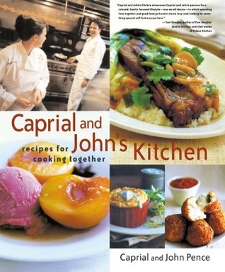 Caprial and John's Kitchen by Caprial Pence | Goodreads