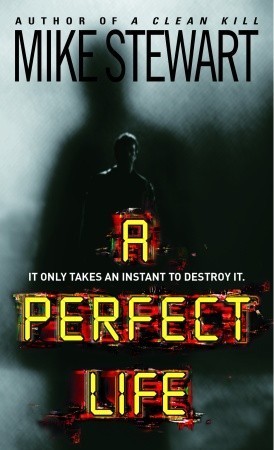 A Perfect Life by Mike Stewart | Goodreads