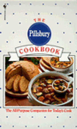 The Pillsbury Cookbook: The All-Purpose Companion for Today's Cook by ...