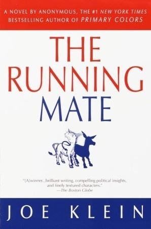 The Running Mate: A Novel by Joe Klein | Goodreads