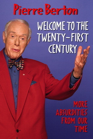 Welcome To the Twenty First Century by Pierre Berton | Goodreads