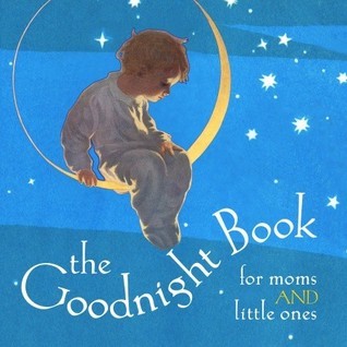 The Goodnight Book For Moms and little Ones by Lena Tabori | Goodreads