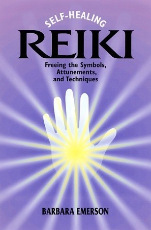 Self-Healing Reiki: Freeing the Symbols, Attunements, and Techniques by ...