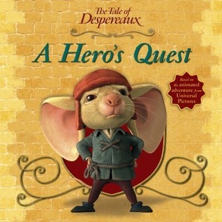 A Hero's Quest: The Tale of Despereaux Movie Tie-In Storybook by ...