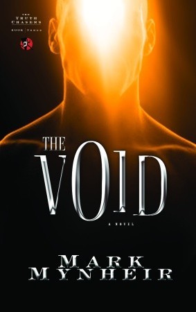 The Void (The Truth Chasers Series #3) by Mark Mynheir | Goodreads