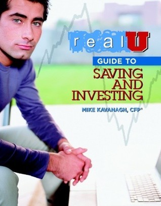 RealU Guide to Saving and Investing by Mike Kavanagh | Goodreads