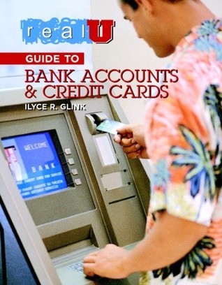 Real U Guide To Bank Accounts And Credit Cards by Ilyce R. Glink ...