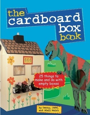 The Cardboard Box Book: 25 Things to Make and Do with and Empty Box by ...