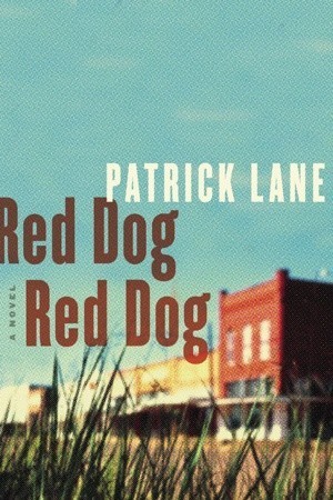 Red Dog, Red Dog by Patrick Lane | Goodreads