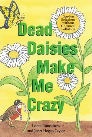 Dead Daisies Make Me Crazy: Garden Solutions Without Chemical Pollution ...