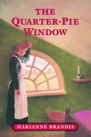 The Quarter-Pie Window by Marianne Brandis | Goodreads