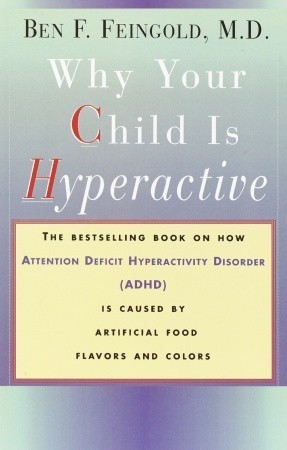Why Your Child Is Hyperactive by Ben Feingold | Goodreads