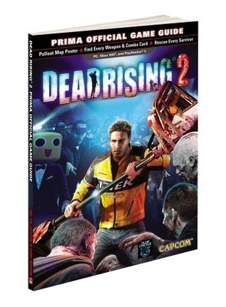 Dead Rising 2 - Prima Official Game Guide by Stephen Stratton | Goodreads