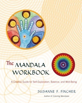 The Mandala Workbook: A Creative Guide for Self-Exploration, Balance ...