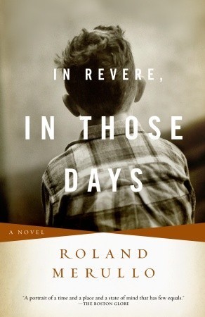 In Revere, in Those Days by Roland Merullo | Goodreads