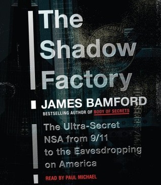 The Shadow Factory by James Bamford | Goodreads
