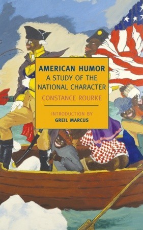 American Humor: A Study of the National Character by Constance Rourke ...