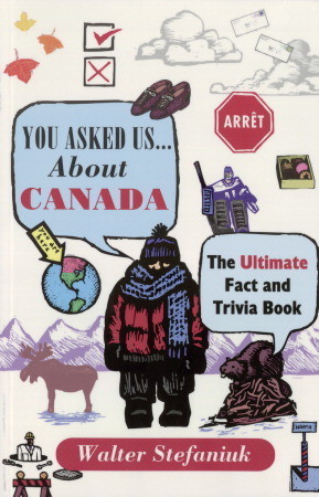 You Asked Us...About Canada: Ultimate Fact And Trivia Book by Walter ...