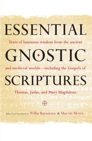 Essential Gnostic Scriptures by Willis Barnstone | Goodreads