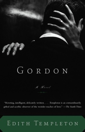 Gordon: A Novel by Edith Templeton | Goodreads