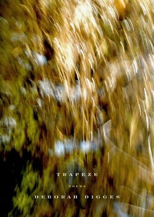 Trapeze by Deborah Digges | Goodreads