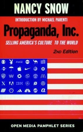 Propaganda, Inc.: Selling America's Culture to the World by Nancy Snow ...