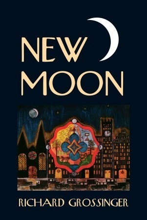 New Moon by Richard Grossinger | Goodreads